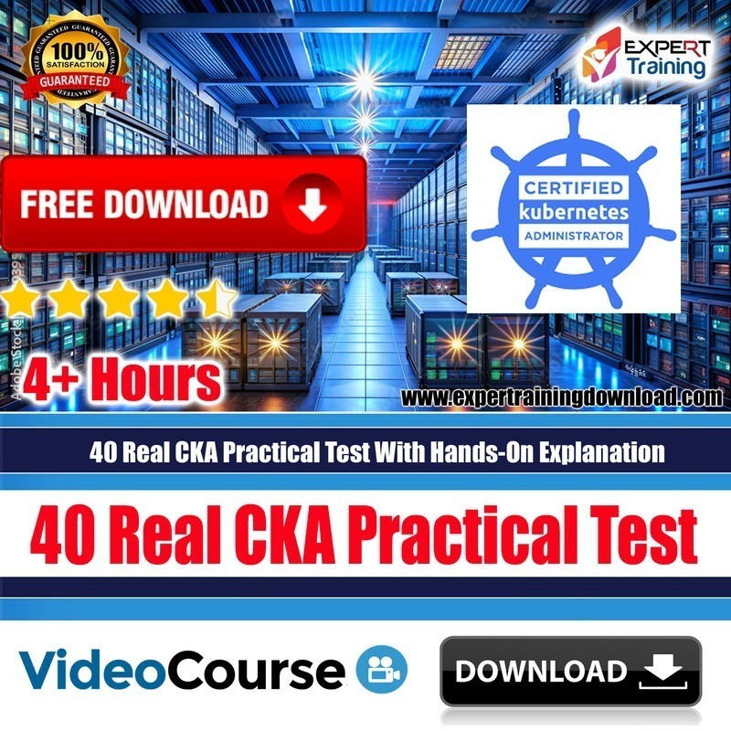 40 Real CKA Practical Test With Hands-On Explanation - Expert Training