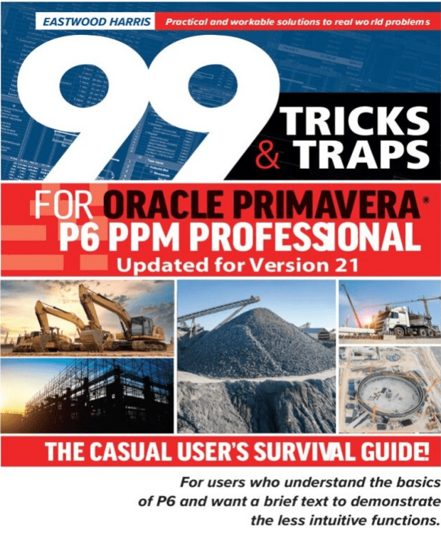99 Tricks and Traps for Oracle Primavera P6 PPM Professional Updated ...