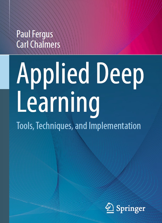 Applied Deep Learning: Tools, Techniques & Implementation (Springer, 2022) - Expert Training