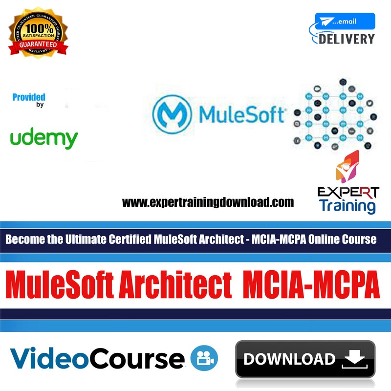 Become the Ultimate Certified MuleSoft Architect - MCIA-MCPA - Expert ...