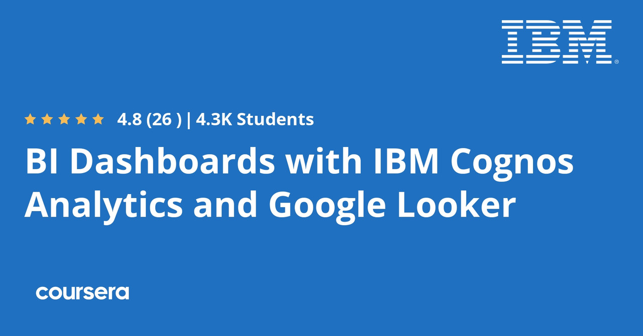BI Dashboards with IBM Cognos & Google Looker (2025) - Coursera - Expert Training