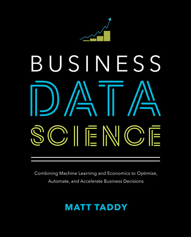 Business Data Science: ML & Economics for Smarter Decisions (2024 ...
