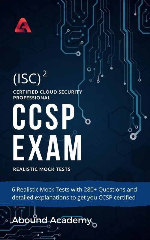Certified Cloud Security Professional: Realistic CCSP Exam Mock Tests ...