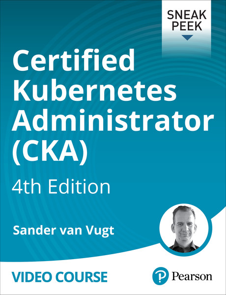 Certified Kubernetes Administrator (CKA), 4th Edition - Expert Training