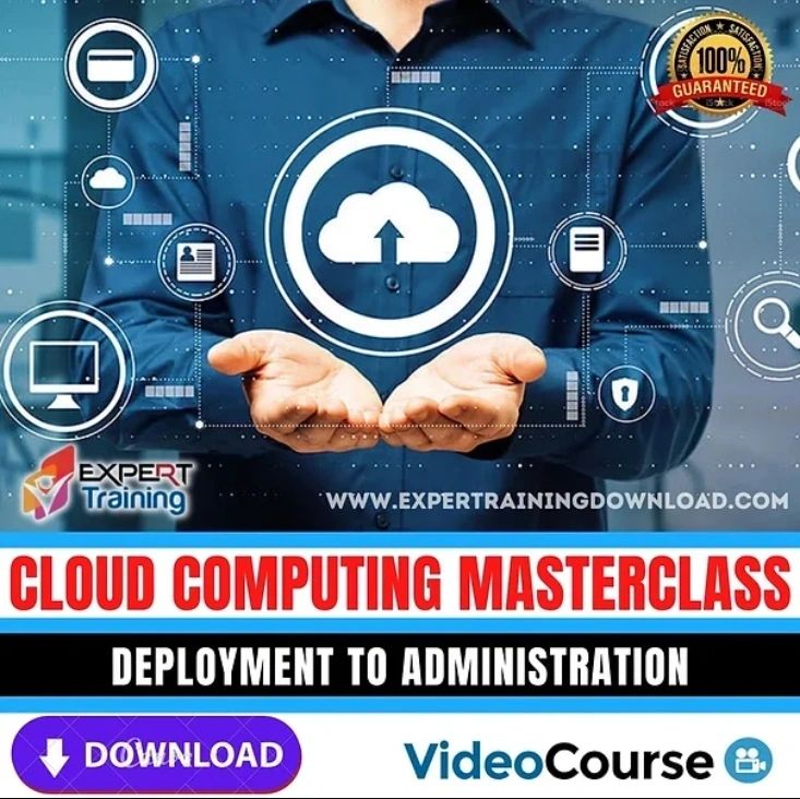 Cloud Computing Masterclass - Deployment to Administration - Expert Training