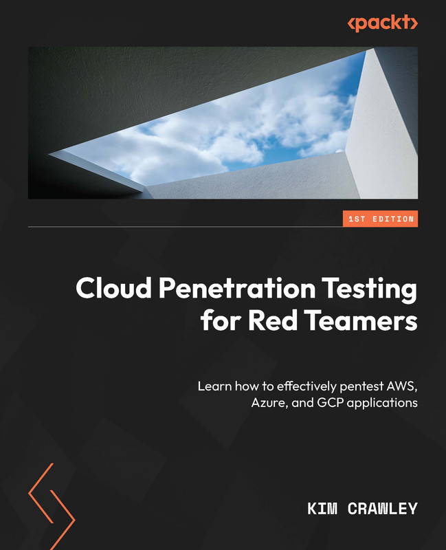 Cloud Penetration Testing for Red Teamers: Pentest AWS, Azure, GCP ...