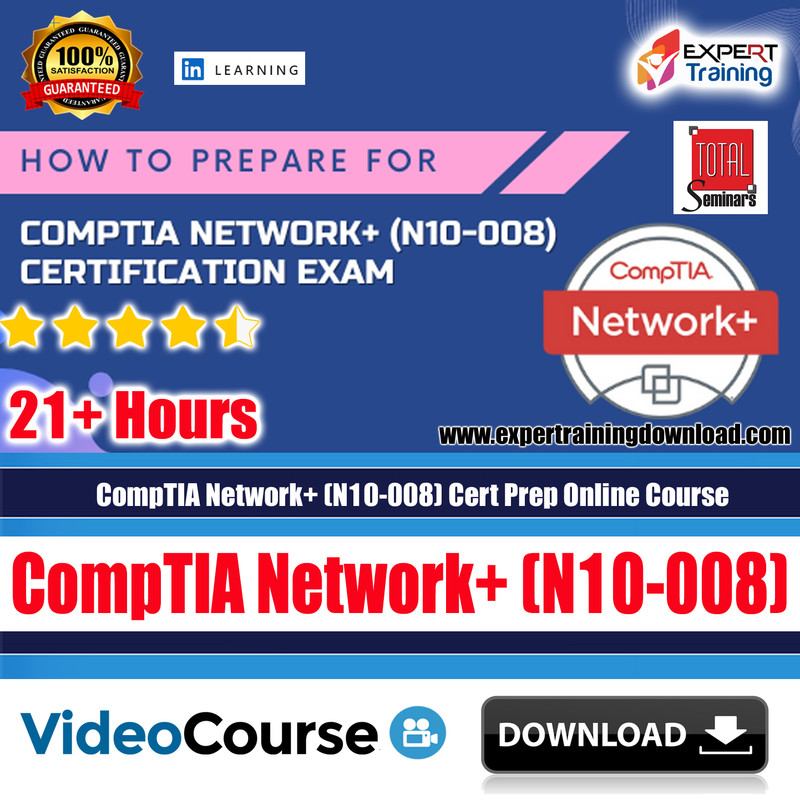 CompTIA Network+ (N10-008) Cert Prep - Expert Training