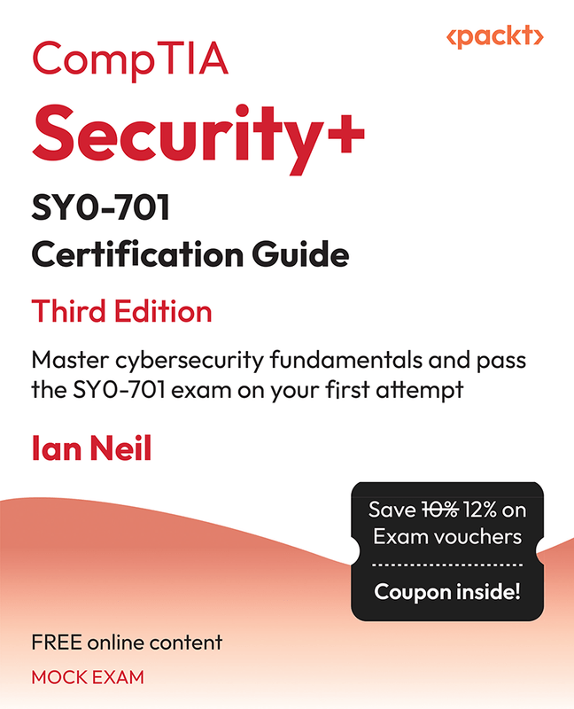 CompTIA Security+ SY0-701 Certification Guide: Pass on Your First ...