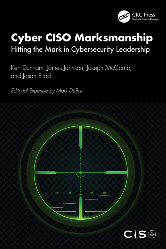 Cyber CISO Marksmanship: Hitting the Mark in Cybersecurity Leadership - Expert Training
