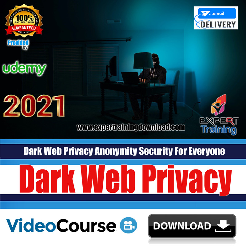 Dark Web Privacy Anonymity Security For Everyone - Expert Training