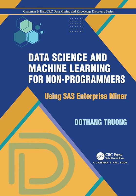 Data Science and Machine Learning for Non-Programmers: Using SAS ...