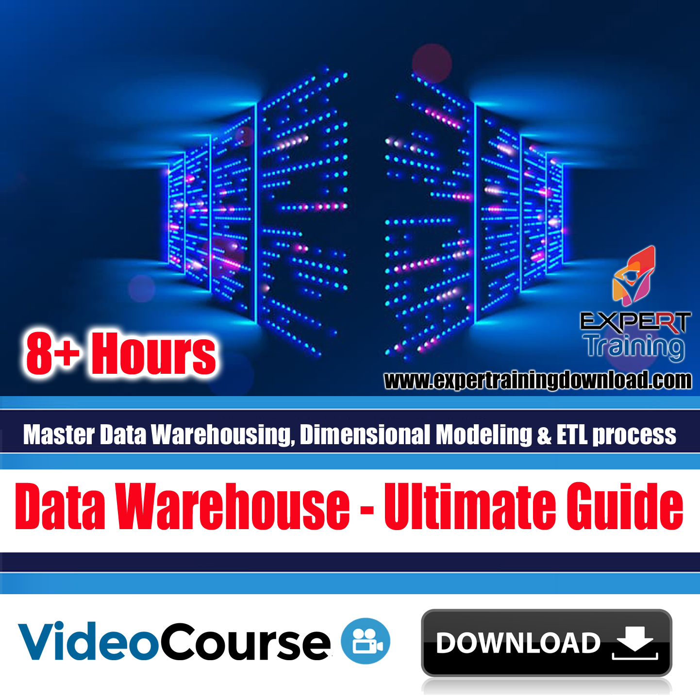 Data Warehouse - The Ultimate Guide - Expert Training