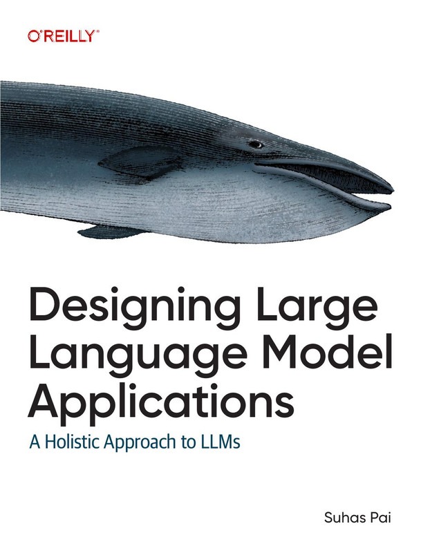 Designing Large Language Model Applications A Holistic Approach to LLMs ...