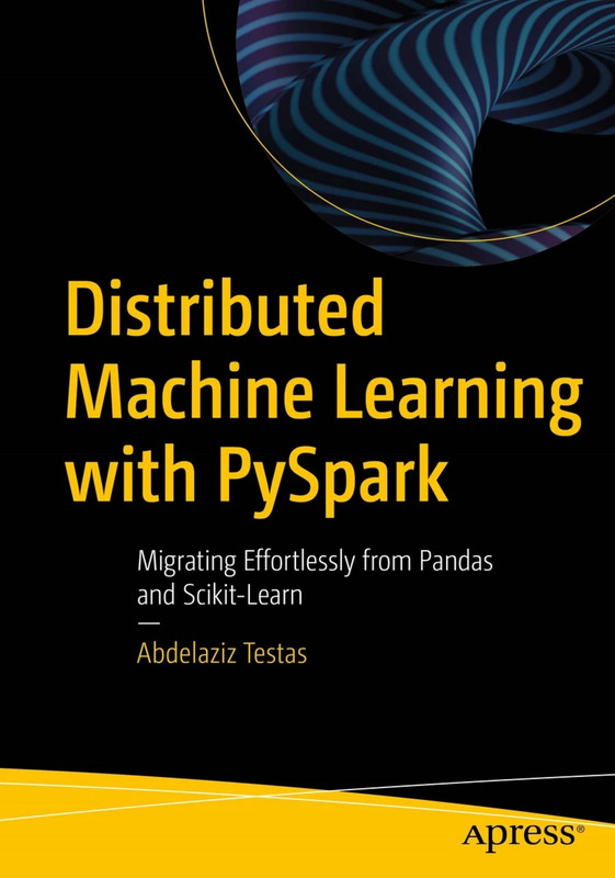 Distributed ML with PySpark: Migrating from Pandas & Scikit (2023) - Expert Training