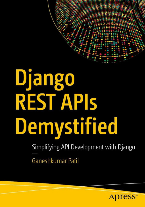 Django REST APIs Demystified Simplifying API Development With Django - Expert Training