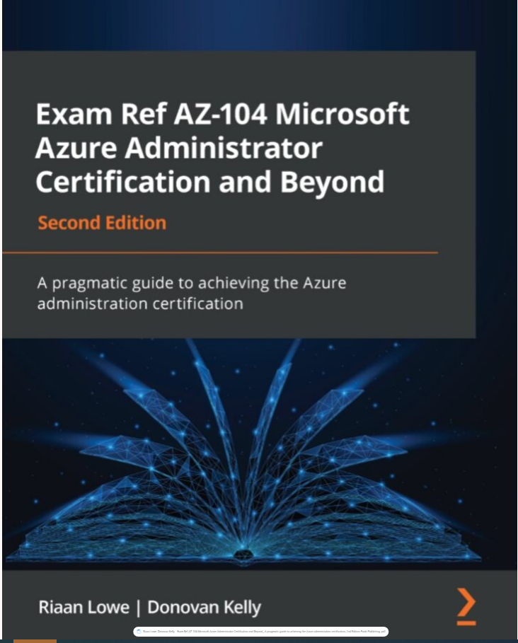 Exam Ref AZ-104 Microsoft Azure Administrator Certification and Beyond_ A pragmatic guide to ...