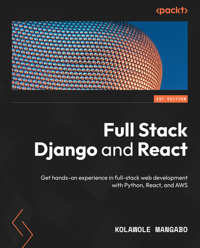 Full Stack Django And React Hands On Web Development With Python And Aws