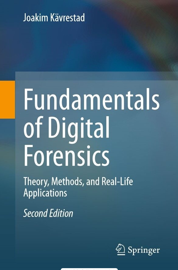Fundamentals of Digital Forensics Theory, Methods, and Real-Life ...