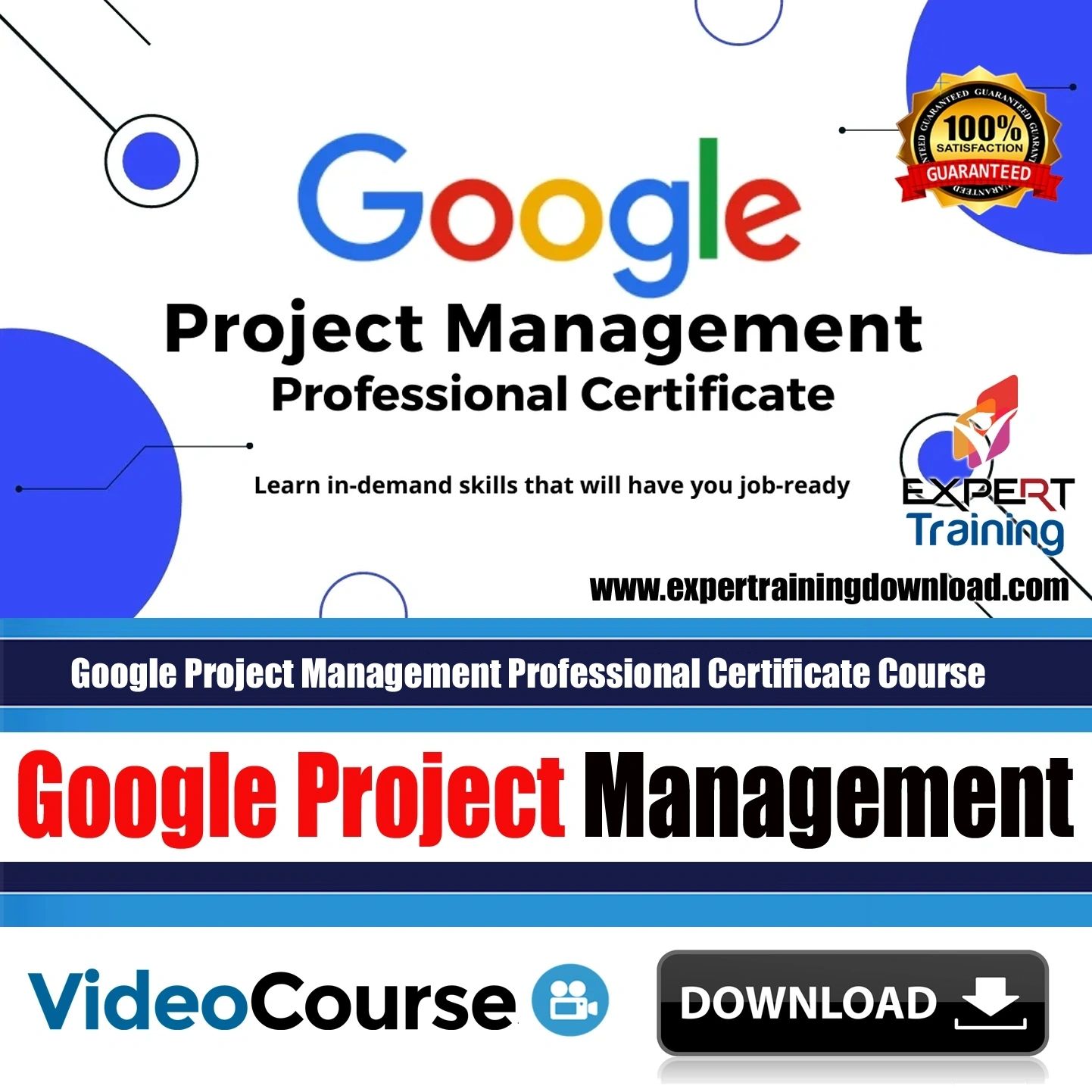 Google Project Management Professional Certificate Course - Expert Training