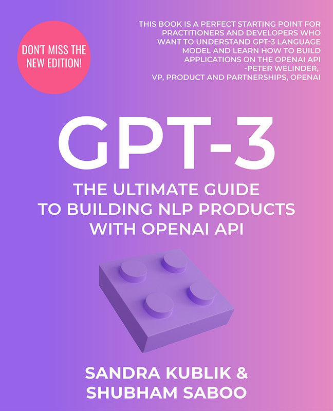 GPT-3: The Ultimate Guide To Building NLP Products With OpenAI API (2023) - Expert Training