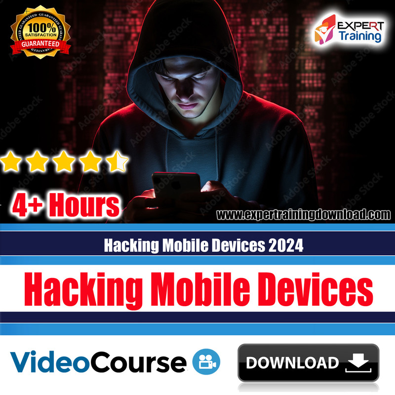 Hacking Mobile Devices 2024 - Expert Training