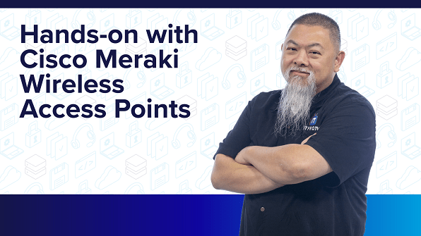 Hands-on with Cisco Meraki Wireless Access Points - Expert Training