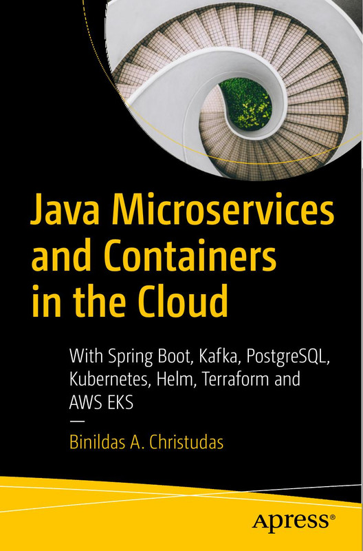 Java Microservices And Containers In The Cloud And Spring Boot Kafka Postgresql Kubernetes Helm