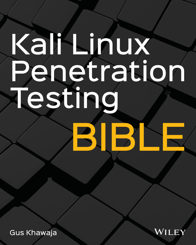 Kali Linux Penetration Testing Bible: Offensive Security Guide (2021 ...