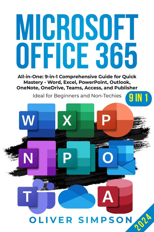 Microsoft 365 All-in-One: 9-in-1 Guide for Quick Mastery (2023 ...