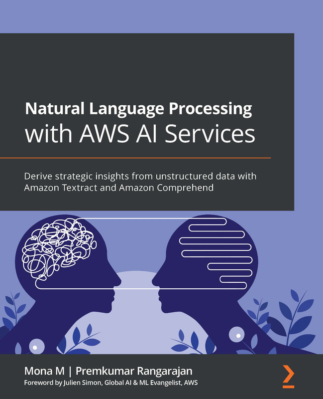 Natural Language Processing with AWS AI: Build Smart Apps (2021 ...