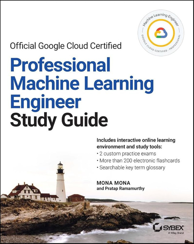 Official Google Cloud Certified Professional Machine Learning Engineer Study Guide - Expert Training