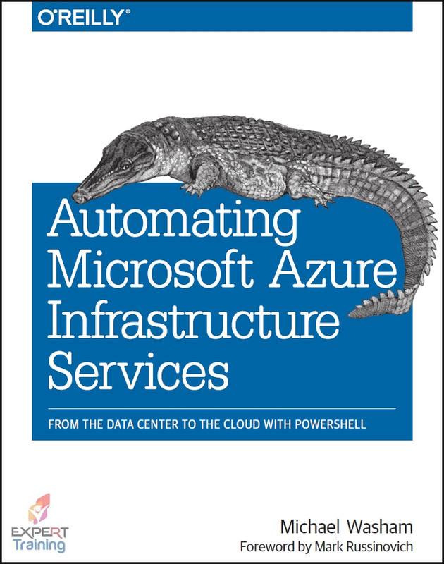 Automating Microsoft Azure Infrastructure Services From the Data Center to the Cloud with ...