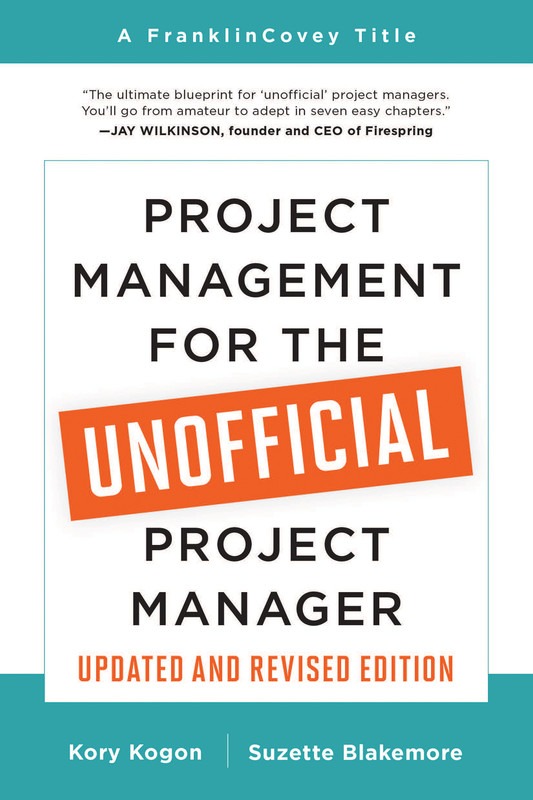 Project Management for the Unofficial Project Manager (Revised Edition) - Expert Training
