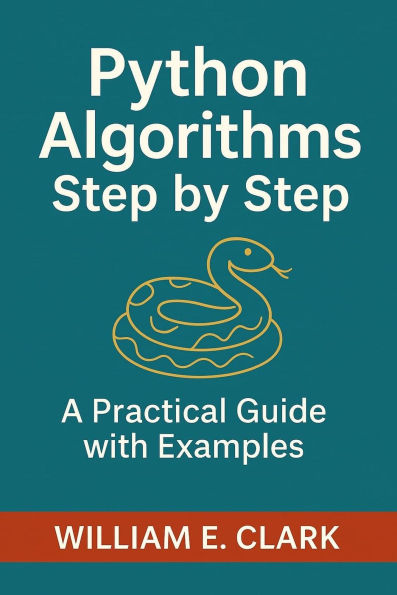 Python Algorithms Step by Step A Practical Guide with Examples (Expert Training) - Expert Training