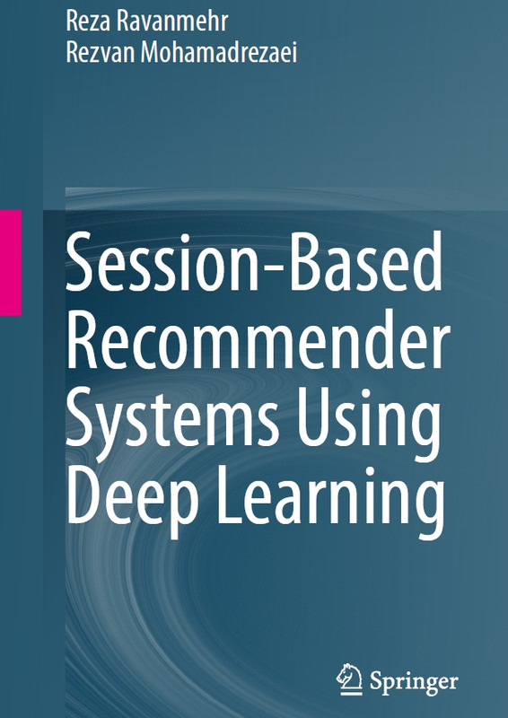 Session-Based Recommender Systems: Deep Learning Techniques (Springer Cham, 2023) - Expert Training