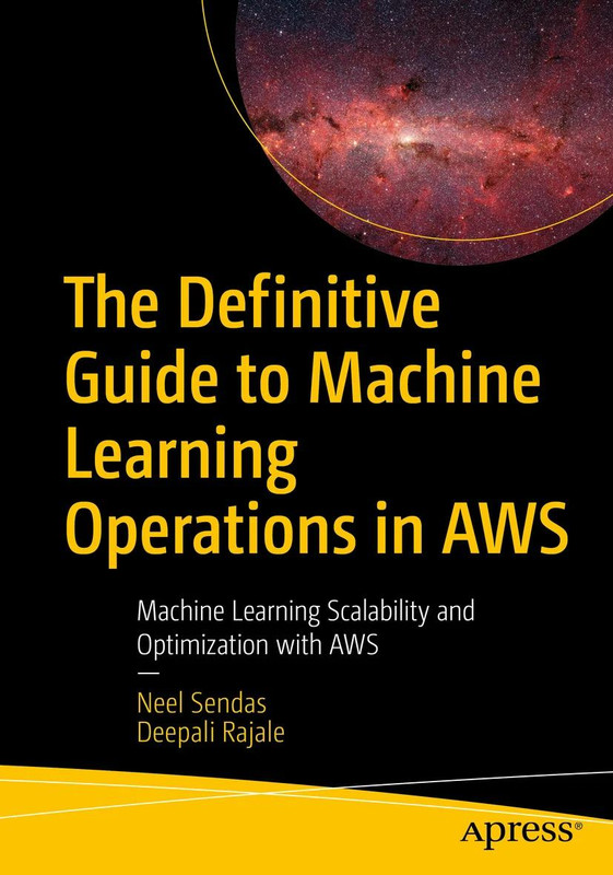 The Definitive Guide to Machine Learning Operations in AWS Machine Learning Scalability ...