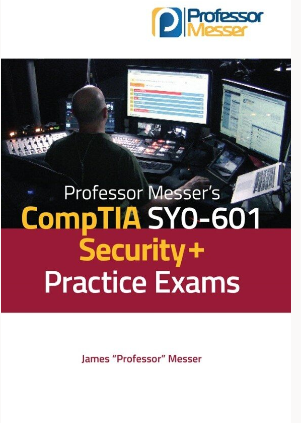 Professor Messer's CompTIA SY0-601 Security+ Practice Exams
