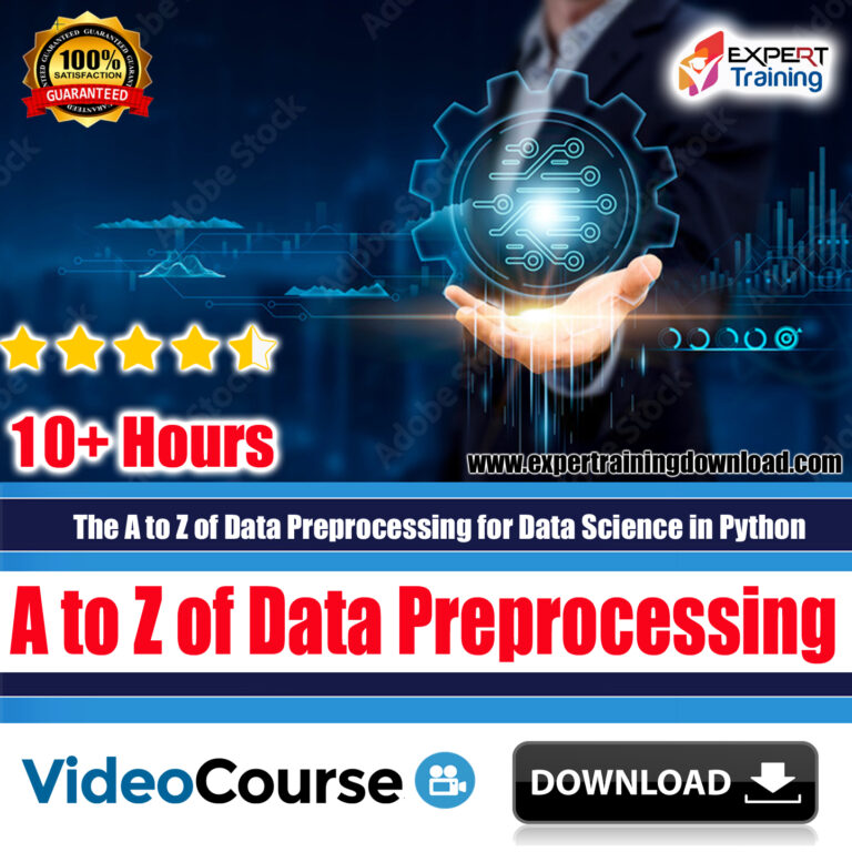 The A to Z of Data Preprocessing for Data Science in Python Course - Expert Training