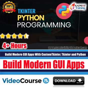 Build Modern GUI Apps With CustomTkinter, Tkinter and Python Course - Expert Training