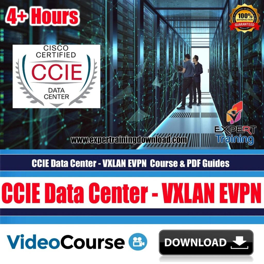 CCIE Data Center - VXLAN EVPN Course & PDF Guides - Expert Training