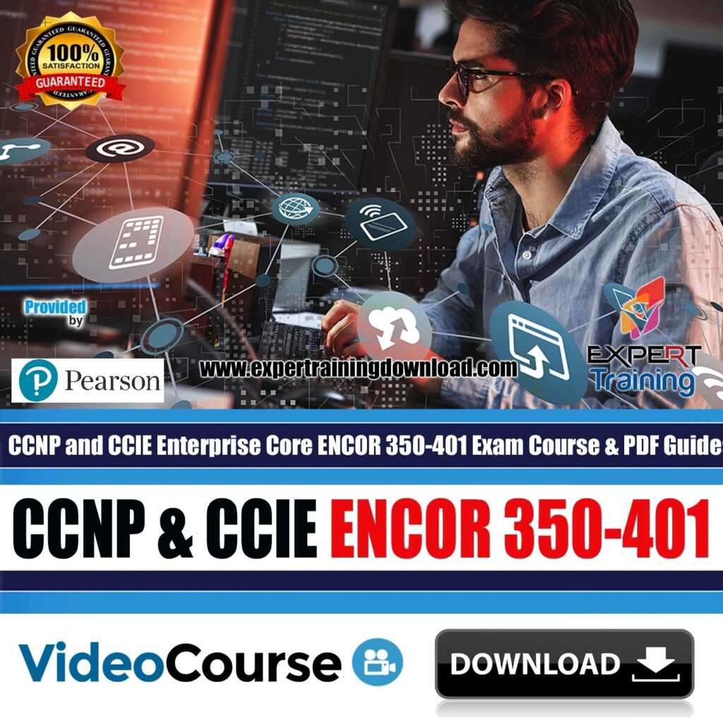 CCNP and CCIE Enterprise Core ENCOR 350-401 Exam Course & PDF Guides - Expert Training