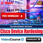 Cisco Device Hardening 3+ Hours Course - Expert Training