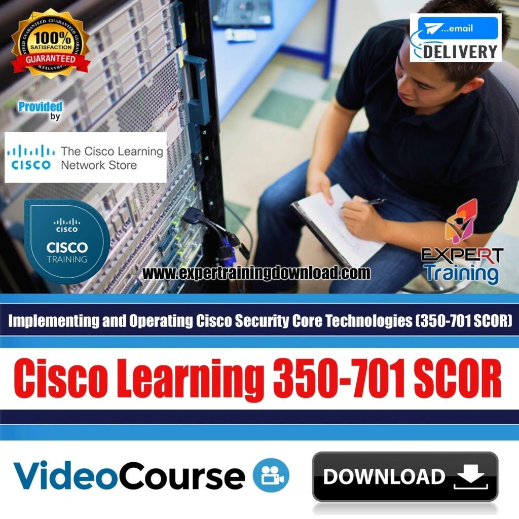CISCO SCOR 350-701 Implementing and Operating Cisco Security Core Technologies (SCOR) v1.0 ...