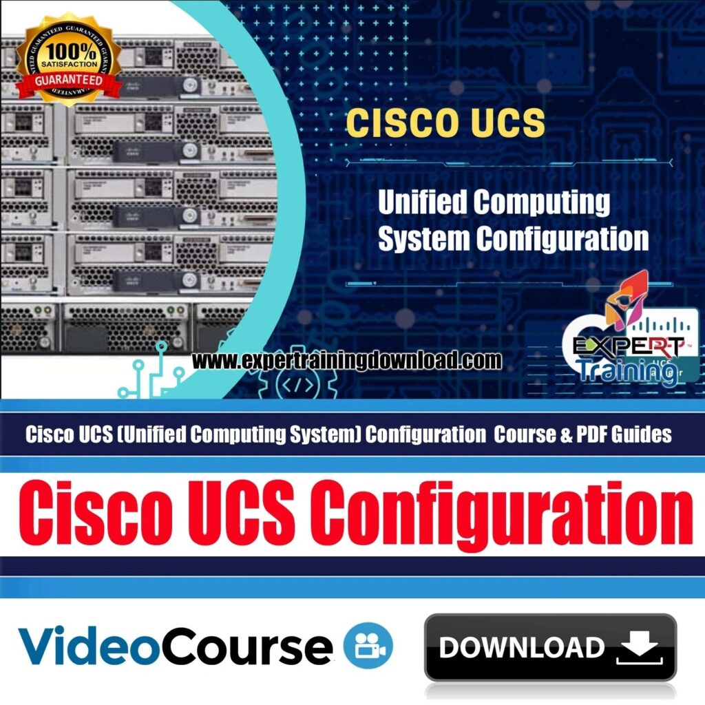 Cisco UCS (Unified Computing System) Configuration Course & PDF Guides - Expert Training