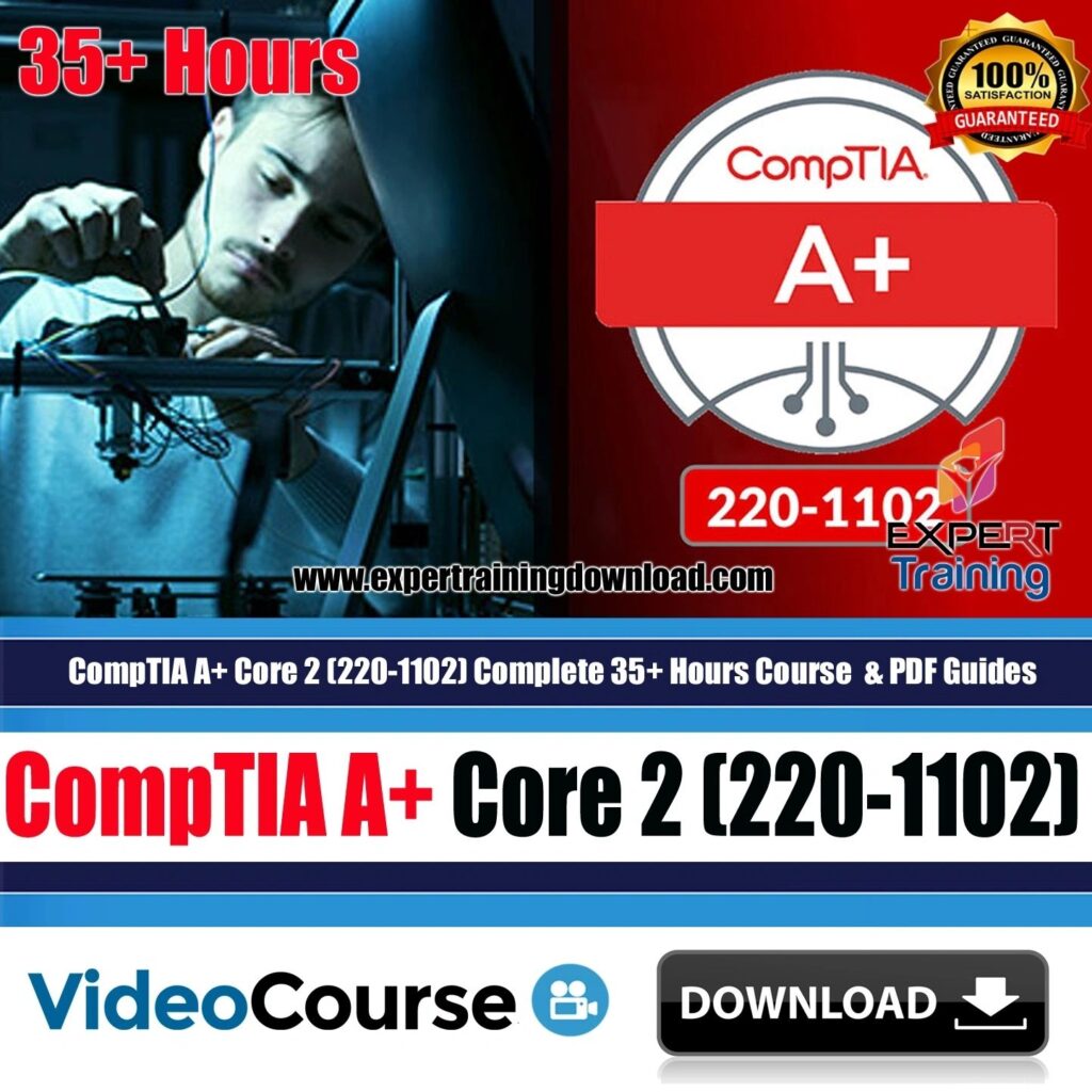 CompTIA A+ Core 2 (220-1102) Complete - Expert Training