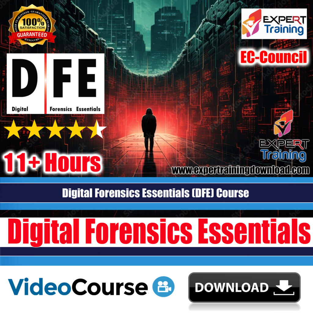 Digital Forensics Essentials (DFE) Course - Expert Training