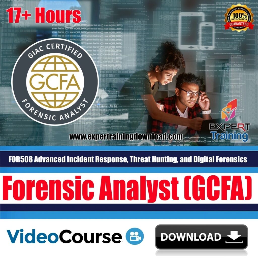 FOR 508: GIAC Certified Forensic Analyst (GCFA) - Expert Training