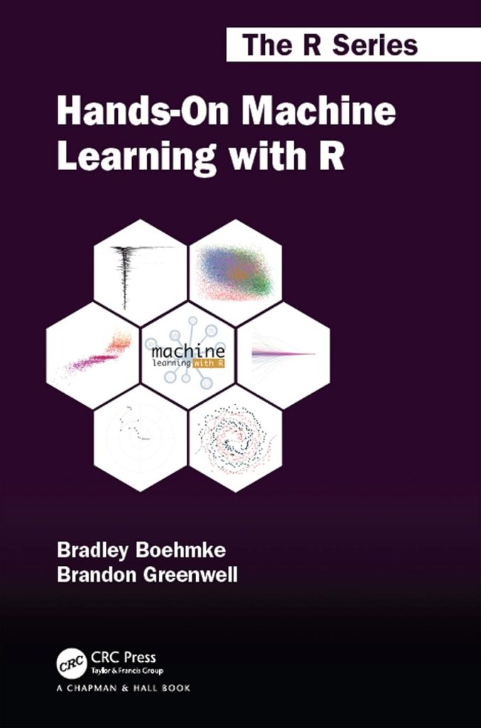 Hands-On Machine Learning with R (Chapman & Hall/CRC The R Series ...