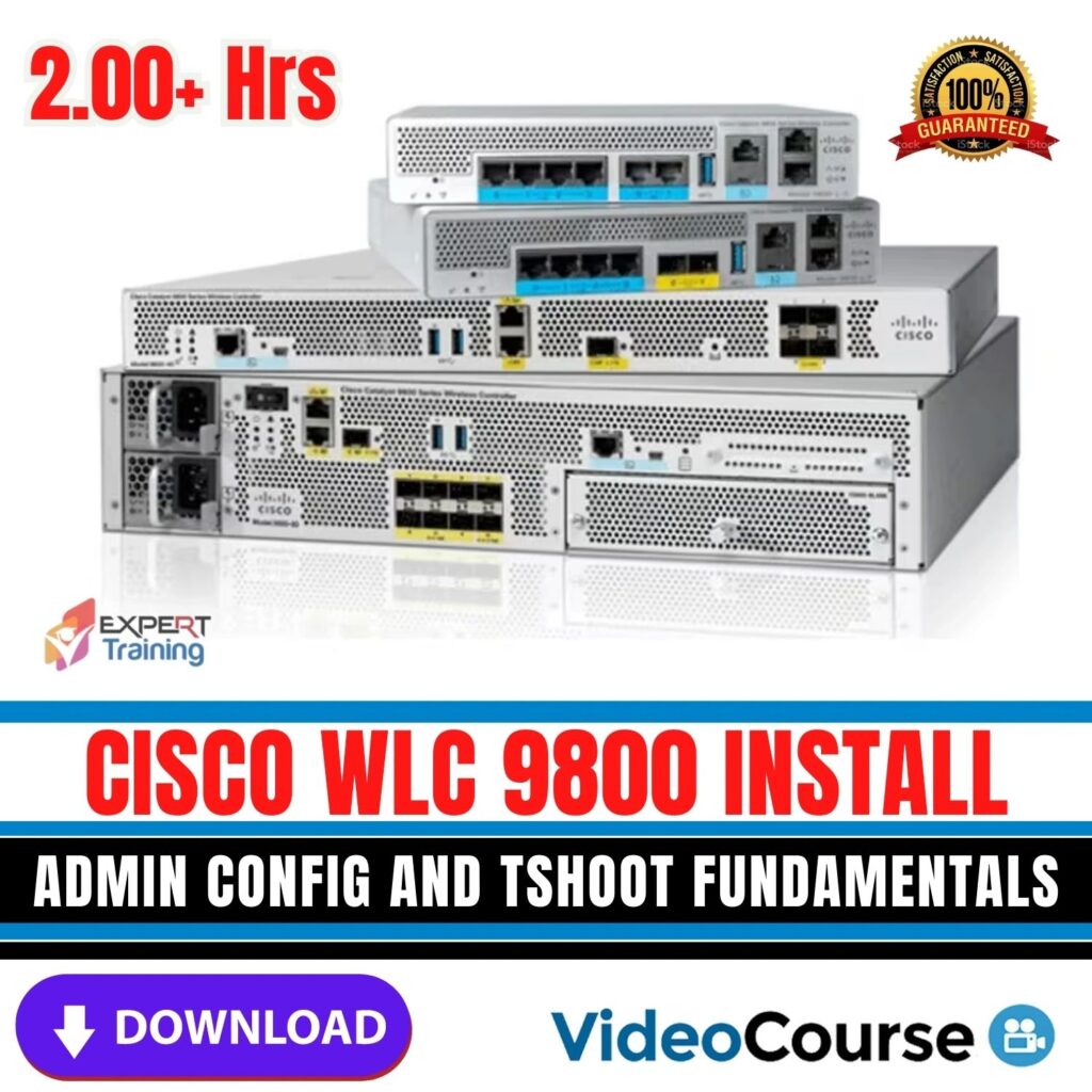 Cisco WLC (Advanced) 18+ Hours Video Course - Expert Training