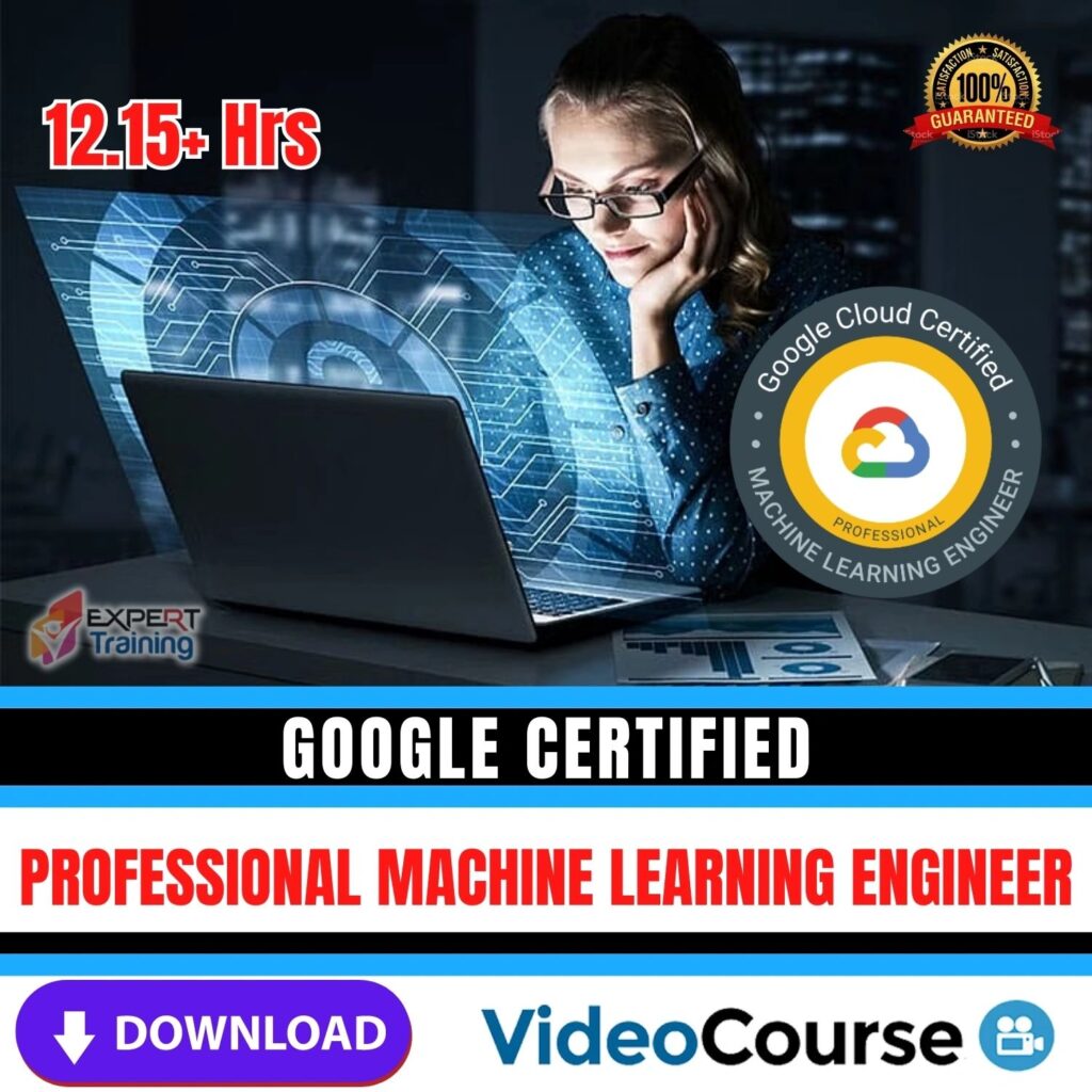 Google Certified Professional Machine Learning Engineer - Expert Training